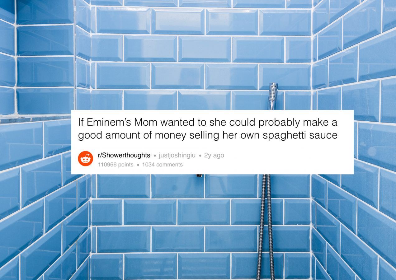 Subreddit of the week: r/ShowerThoughts