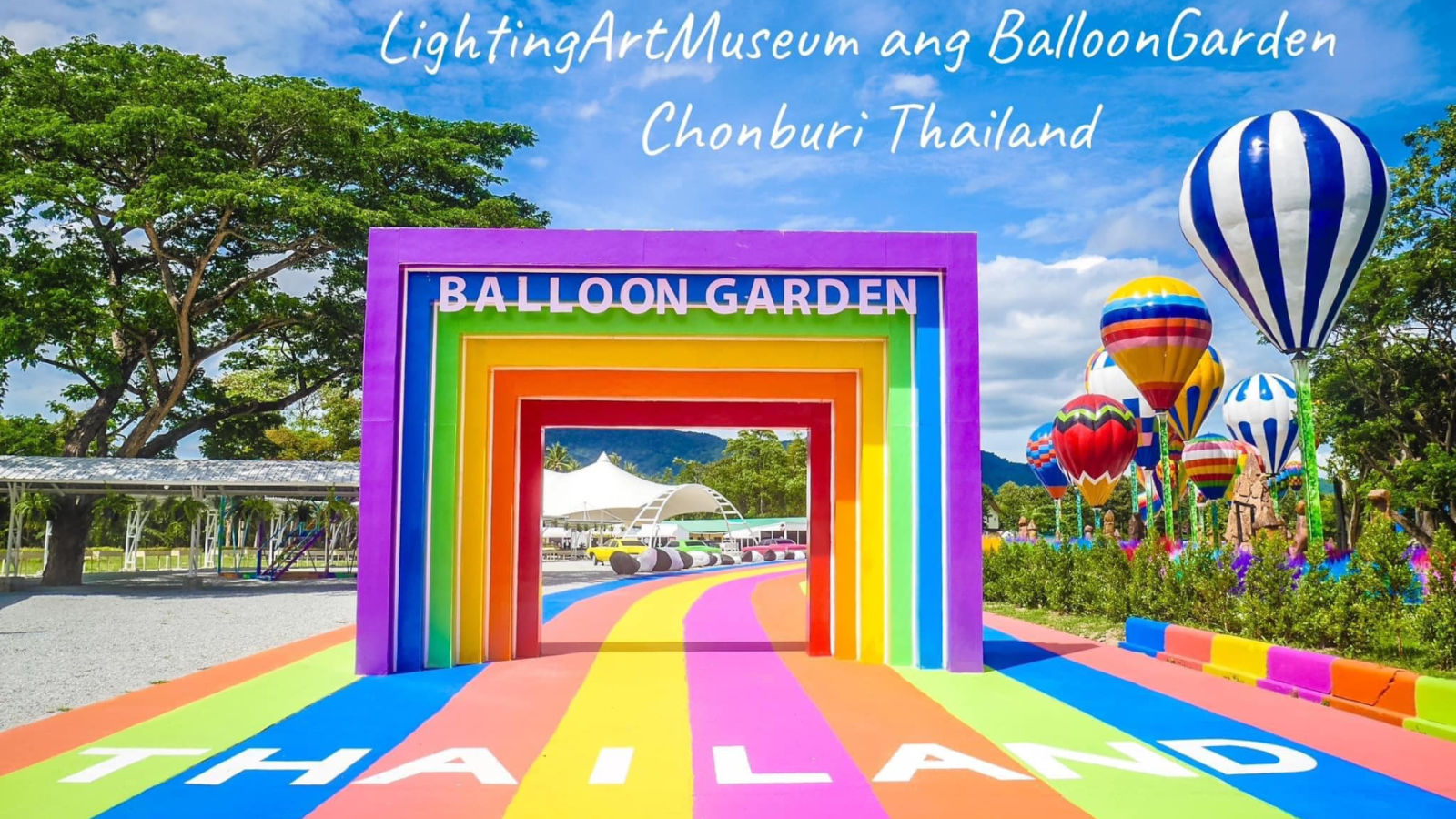เที่ยวศรีราชา แลนด์มาร์คใหม่ Lighting Art Museum&Balloon Garden Thailand